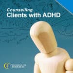 Counselling Clients with ADHD • Counselling Tutor