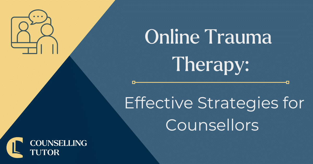 Online Trauma Therapy Counselling Tutor
