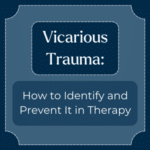 Vicarious Trauma • Counselling Tutor