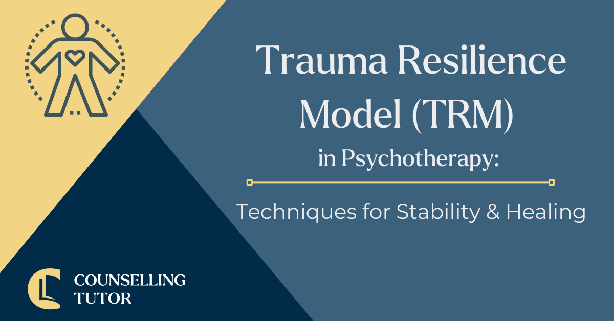 Trauma Resilience Model • Counselling Tutor
