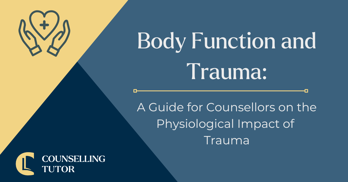Body Function and Trauma • Counselling Tutor
