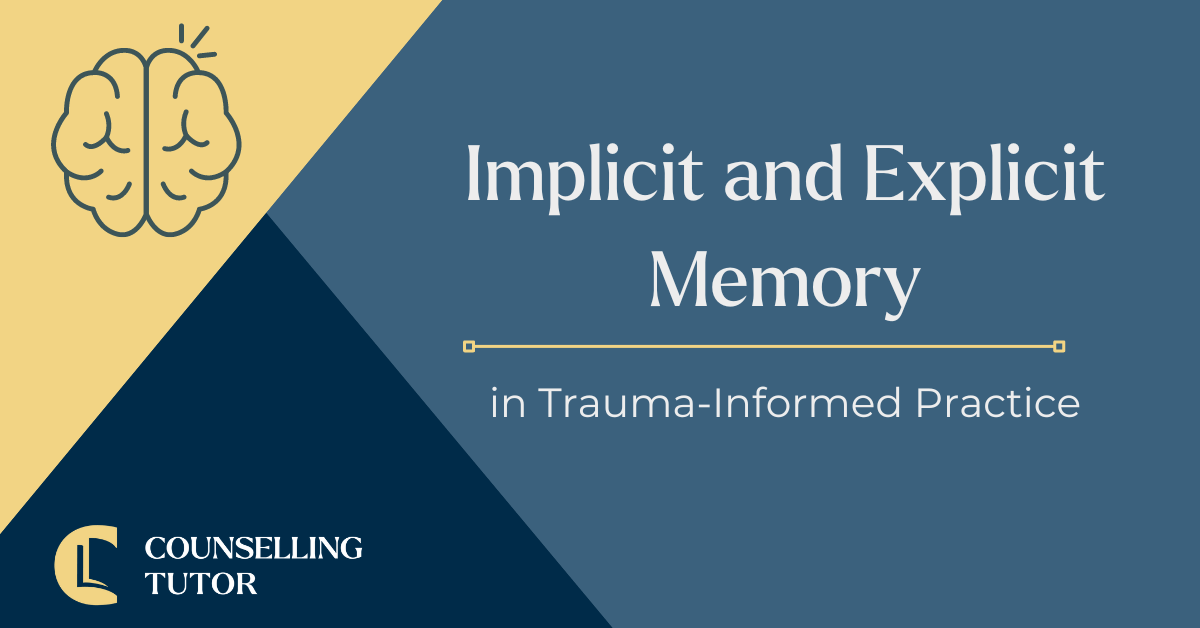 Implicit and Explicit Memory • Counselling Tutor