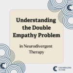 The Double Empathy Problem • Counselling Tutor