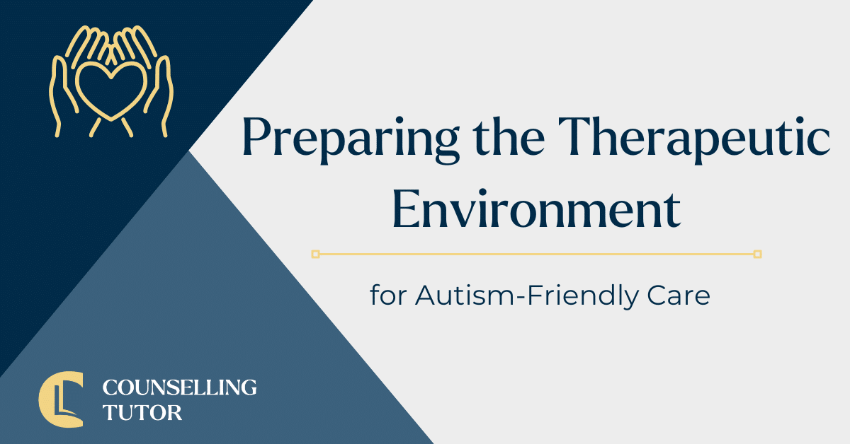 Preparing the Therapeutic Environment • Counselling Tutor